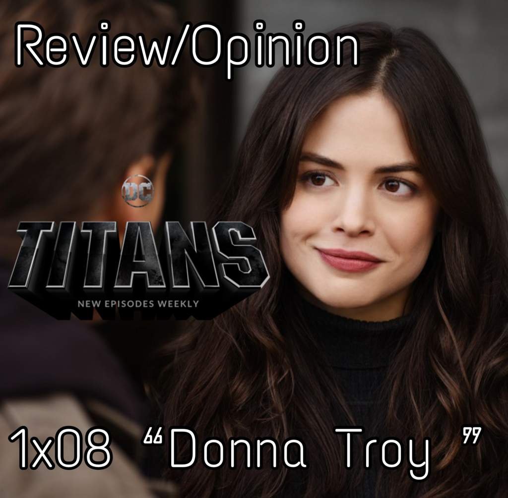 Opinion Review Titans 1x08 “ Donna Troy ” Spoilers 「 • Dc