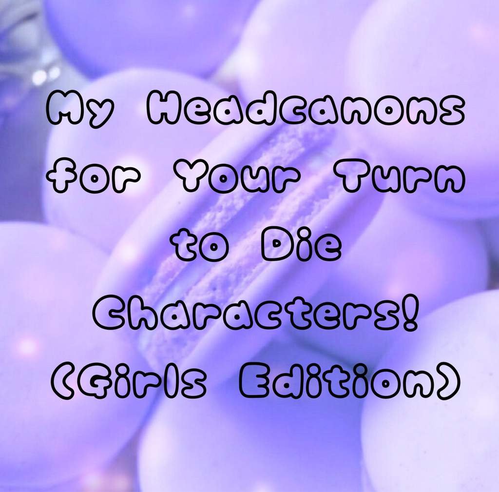 More Yttd Headcanons Girls Your Turn To Die Amino Amino