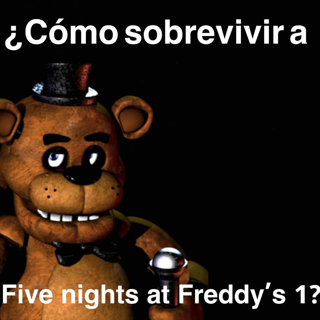 ¿Cómo sobrevivir a Five Nights at Freddy’s 1? | FNaF Amino [ Español ... ¿Cómo sobrevivir a Five Nights at Freddy’s 1? | FNaF Amino [ Español ...