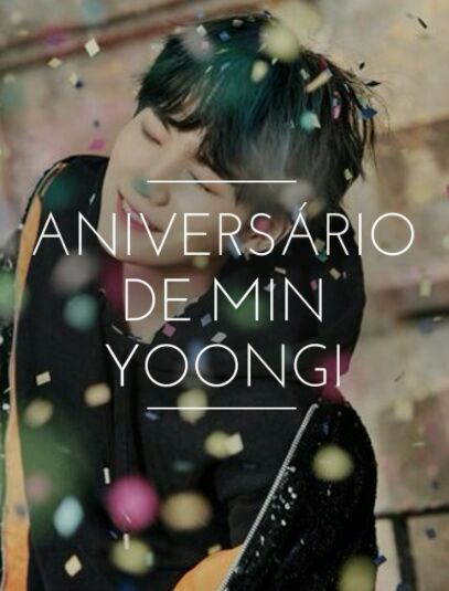 ANIVERSÁRIO DE MIN YOONGI | •Kpop• Amino
