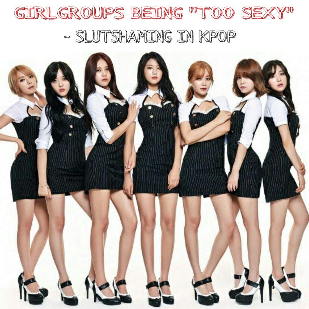Girlgroups Being Too Sexy Slutshaming In Kpop K Pop Amino