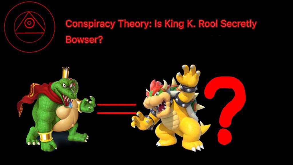 Conspiracy Theory Is King K Rool Secretly Bowser Nintendo Switch Amino