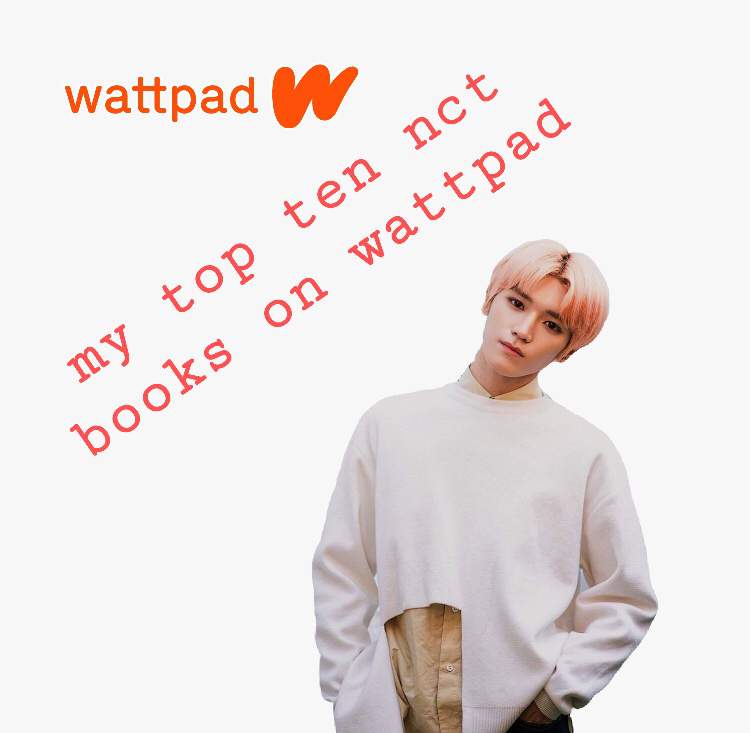 My Top 10 Nct Stories On Wattpad Nct 엔시티 Amino